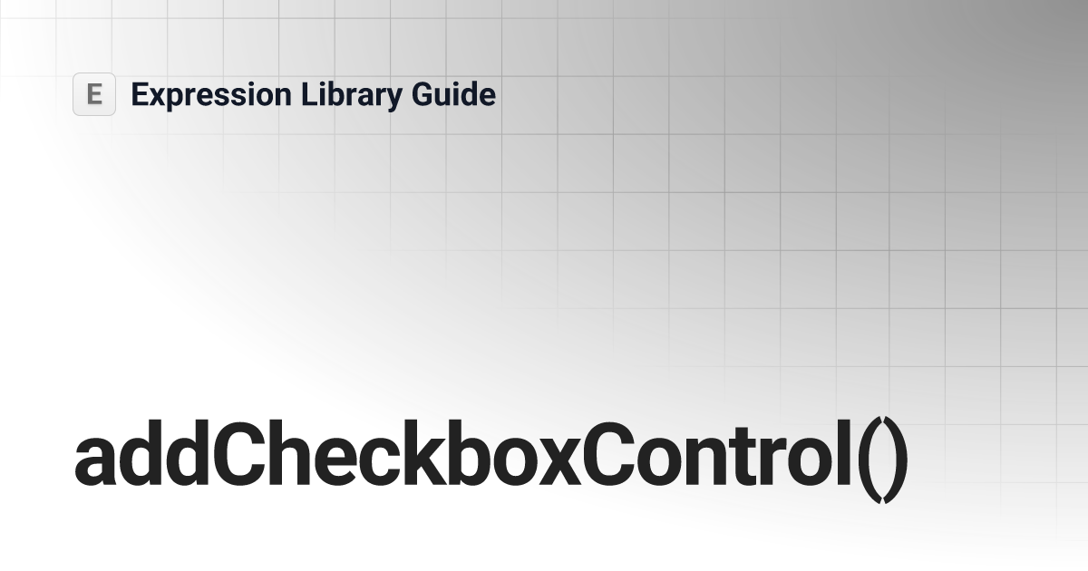 addCheckboxControl() | Expression Library Guide